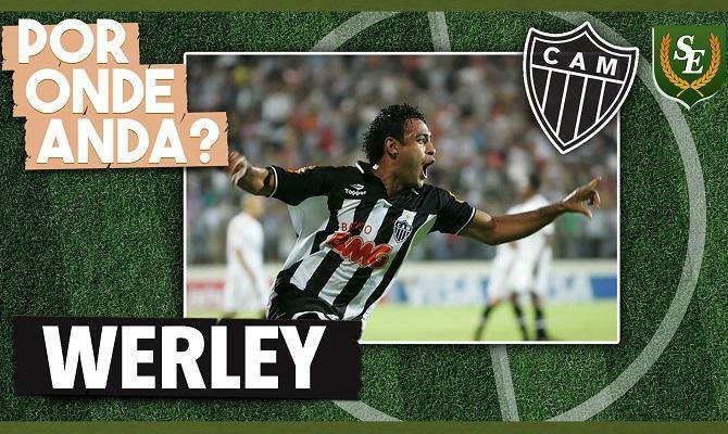 Ex-Atlético, Werley aproveita descanso e revela se volta ao futebol ...